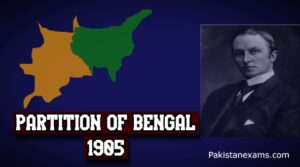 Partition of Bengal 1905 and its Importance